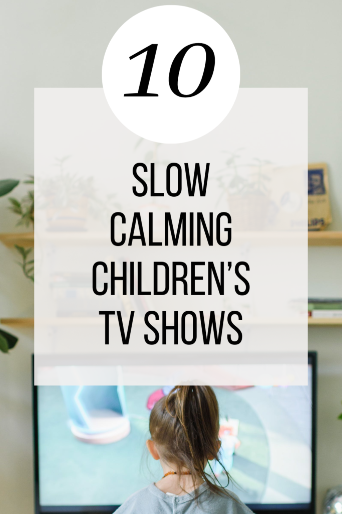 Calming and Slow Paced Children’s TV Shows They Love - The Sage Saver