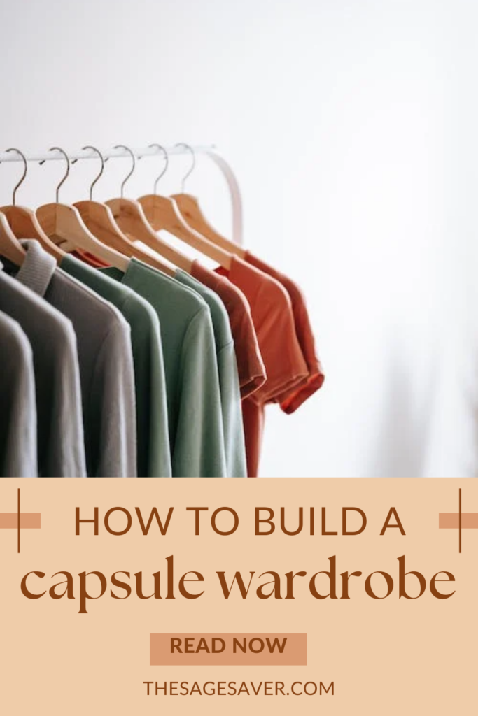 What is a Capsule Wardrobe and How to Build One - The Sage Saver